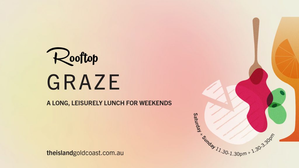 Rooftop Graze Lunch - The Island Gold Coast - Bottomless Lunch